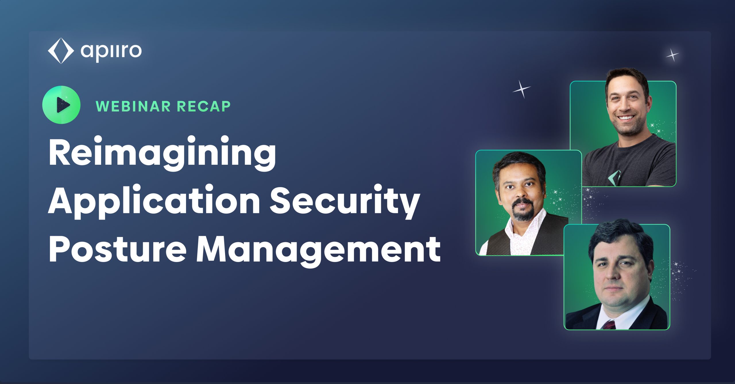 Webinar Recap Reimagining Application Security Posture Management